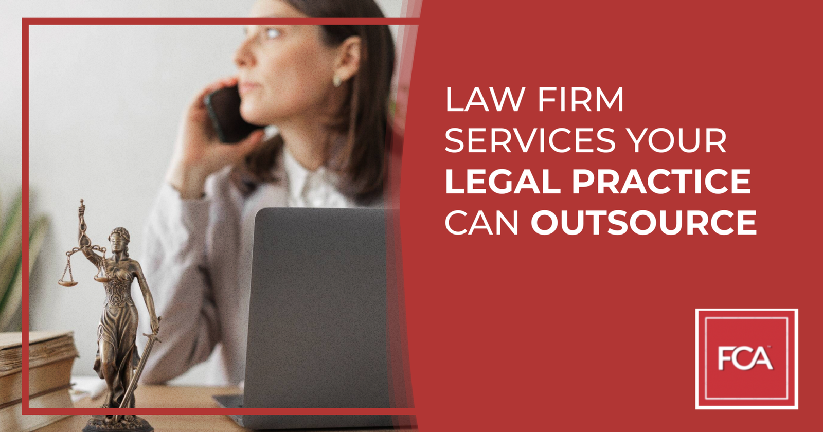 Law Firm Services Your Legal Practice Can Outsource | FCA